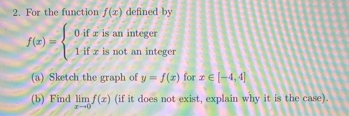Solved 2. For the function f(x) defined by f(x) = 0 if x is | Chegg.com