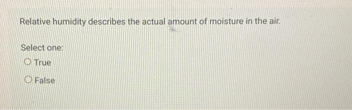 Solved Relative humidity describes the actual amount of | Chegg.com