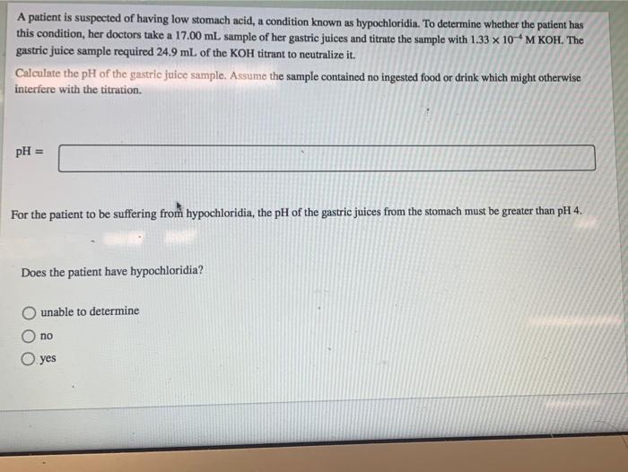 Solved A patient is suspected of having low stomach acid, a | Chegg.com