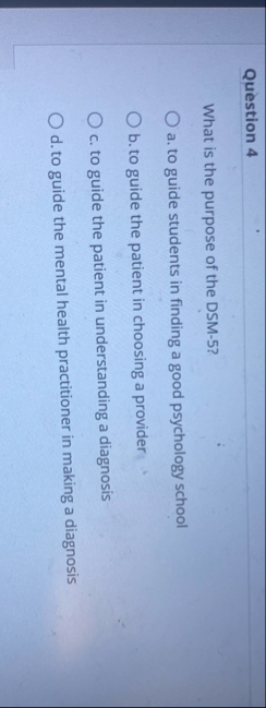 Solved Question 4What is the purpose of the DSM-5?a. ﻿to | Chegg.com