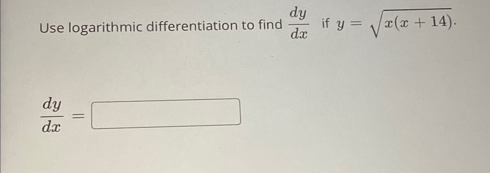 Solved Use logarithmic differentiation to find dydx ﻿if | Chegg.com