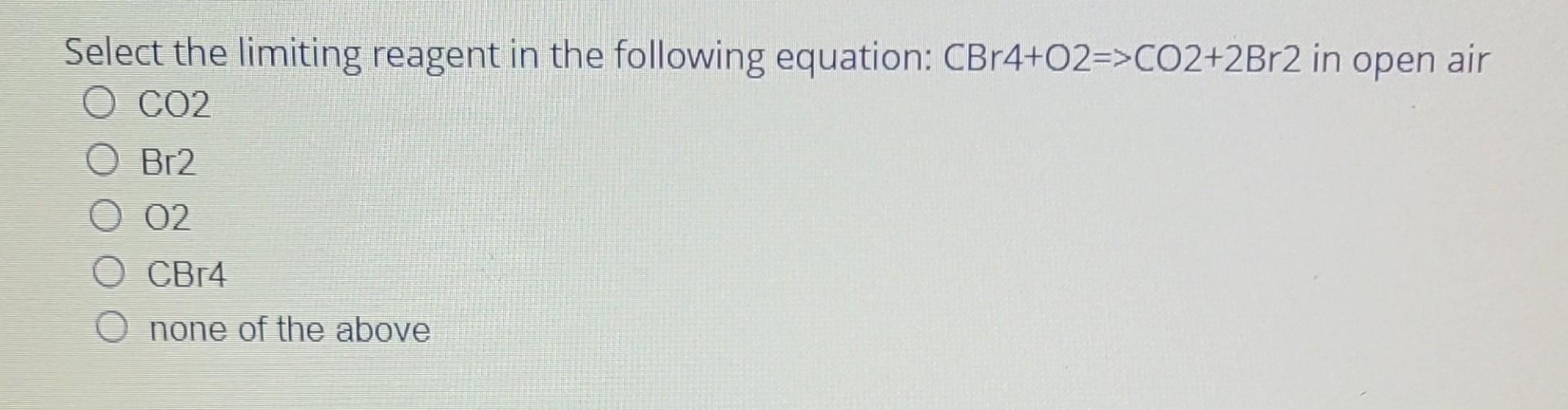 Solved Select the limiting reagent in the following | Chegg.com