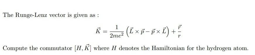 Solved The Runge-Lenz vector is given as : 1 1 K= km + + | Chegg.com