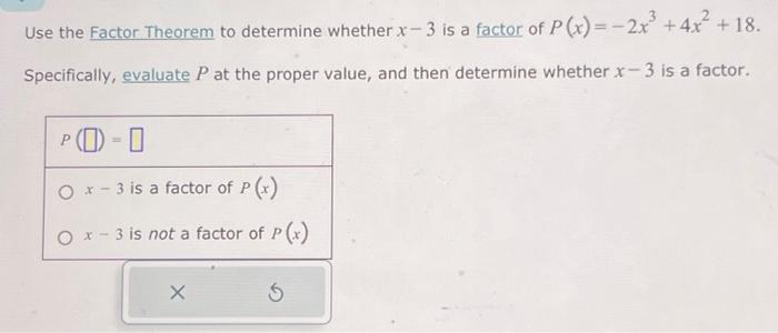 Solved Use the Factor Theorem to determine whether x−3 is a | Chegg.com