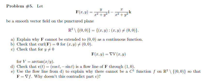 Solved Problem #5. ﻿LetF(x,y)=yx2+y2i-xx2+y2kbe a smooth | Chegg.com
