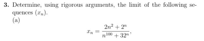 Solved 3. Determine, using rigorous arguments, the limit of | Chegg.com