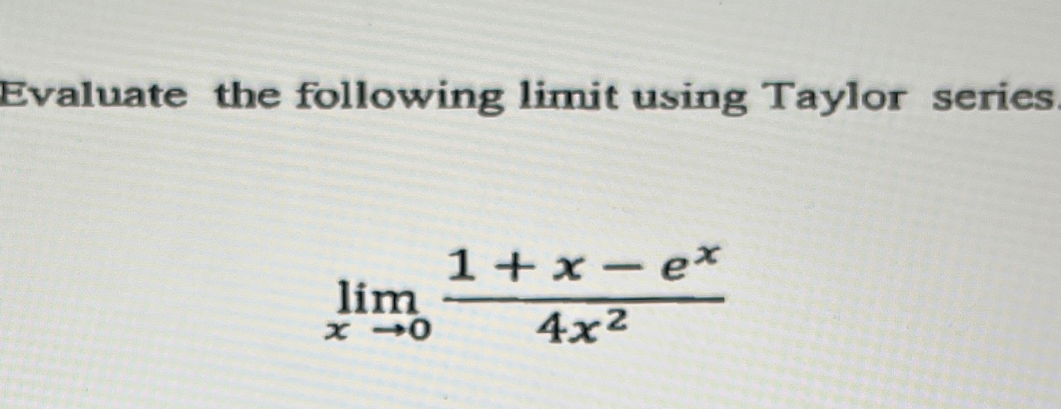 Solved Evaluate the following limit using Taylor | Chegg.com