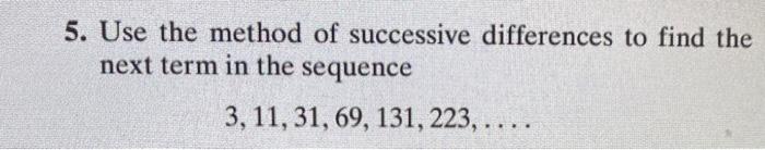 Solved 5. Use the method of successive differences to find | Chegg.com