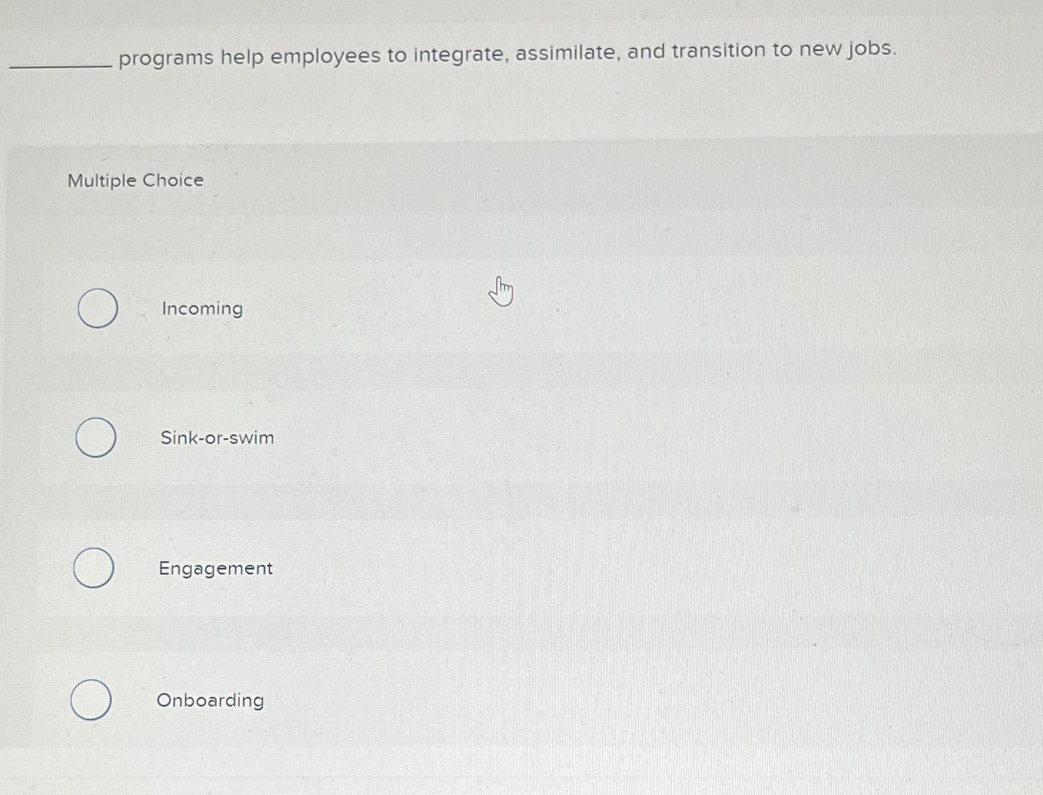 Solved programs help employees to integrate, assimilate, and | Chegg.com