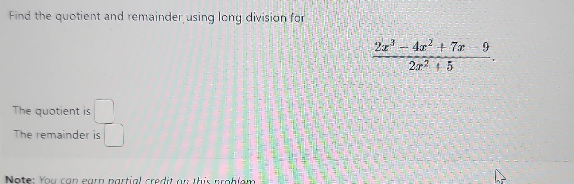 Solved Find the quotient and remainder using long division | Chegg.com