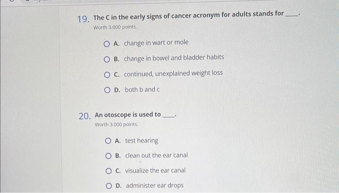 Solved 19. The C in the early signs of cancer acronym for | Chegg.com