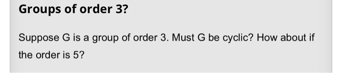 Solved Groups of order 3? Suppose G is a group of order 3. | Chegg.com