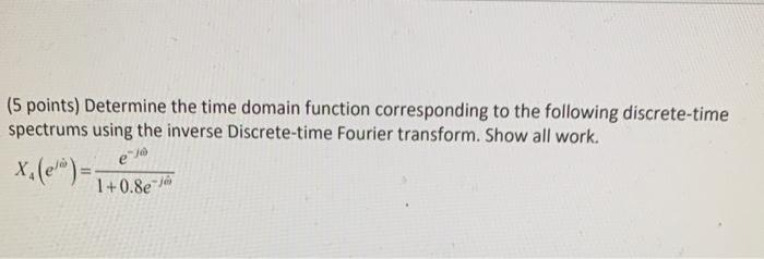 Solved (5 points) Determine the time domain function | Chegg.com