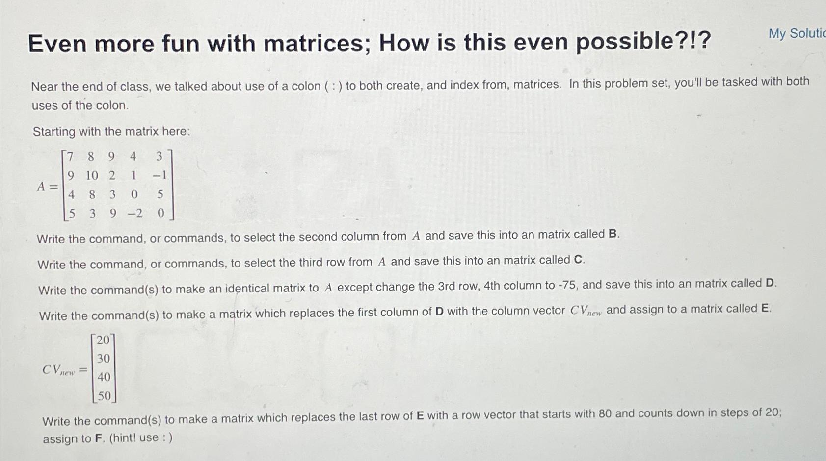 Solved Even more fun with matrices; How is this even | Chegg.com