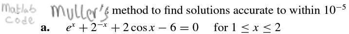 Solved Matlab muller's method to find solutions accurate to | Chegg.com