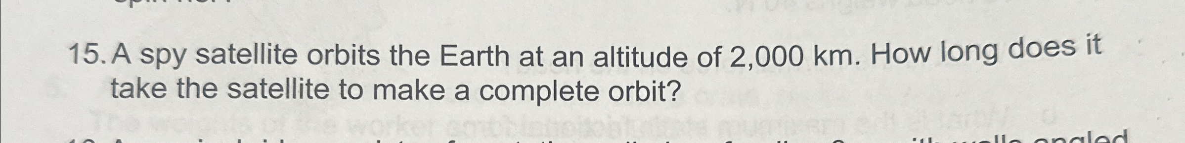 Solved A spy satellite orbits the Earth at an altitude of | Chegg.com