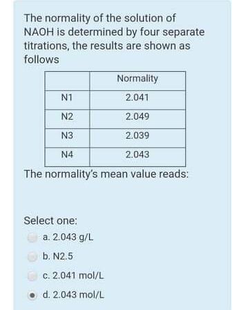 Solved The normality of the solution of NAOH is determined | Chegg.com