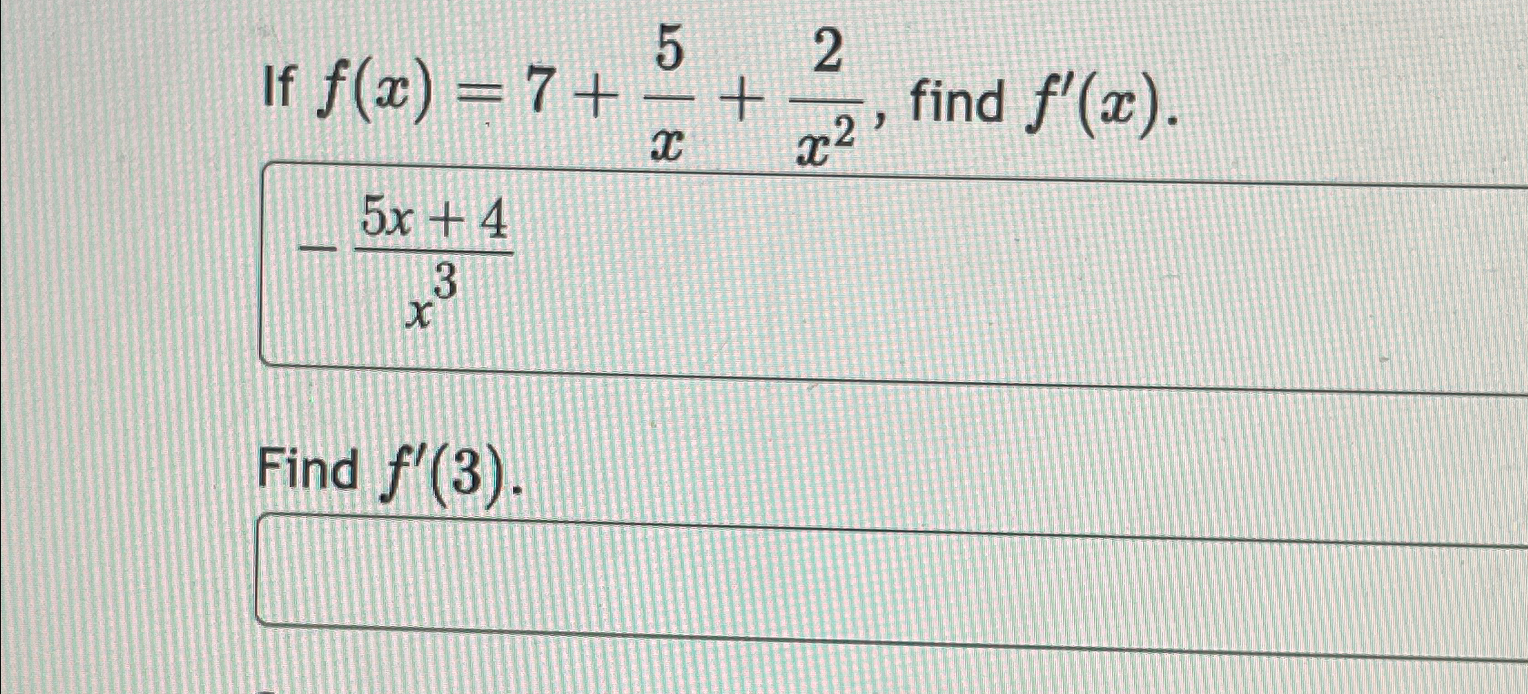 Solved If f(x)=7+5x+2x2, ﻿find f'(x)-5x+4x3 | Chegg.com