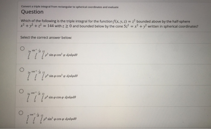 Solved Convert a triple integral from rectangular to | Chegg.com