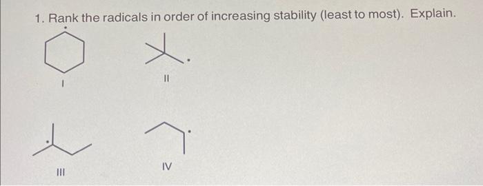 Solved 1. Rank the radicals in order of increasing stability | Chegg.com