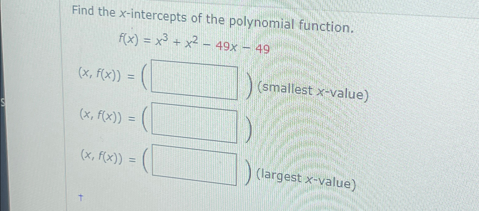 Solved Find the x-intercepts of the polynomial function. | Chegg.com