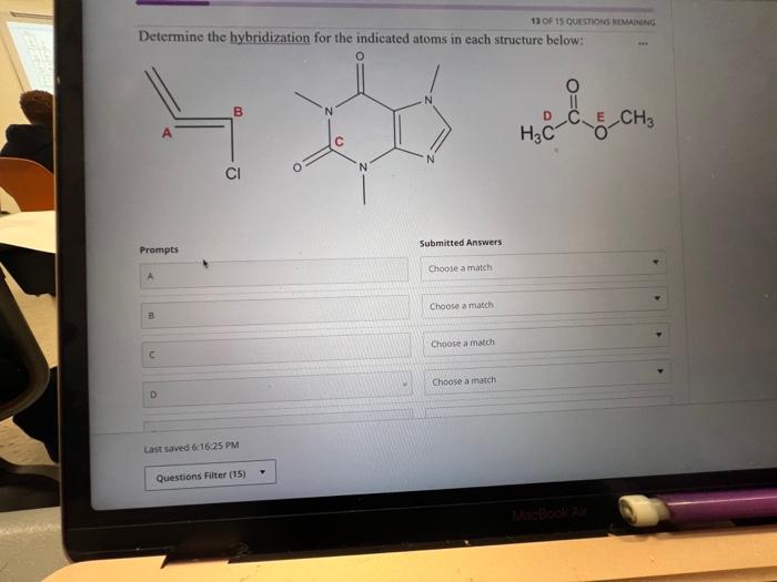 Solved Determine the hybridization for the indicated atoms | Chegg.com