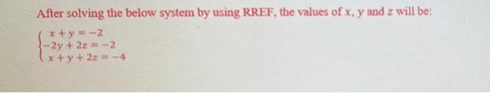 Solved After solving the below system by using RREF, the | Chegg.com