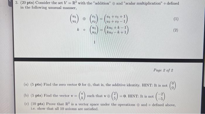 3. (20 pts) Consider the set V=R2 with the "addition" | Chegg.com