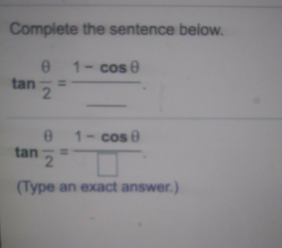 Solved Complete the sentence below. 1 - cos 0 0 tan 2 8 1 - | Chegg.com