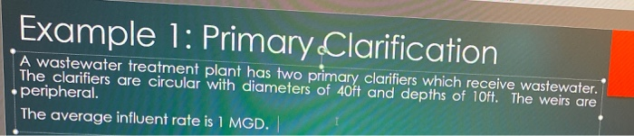 Solved Example 1: Primary Clarification A wastewater | Chegg.com