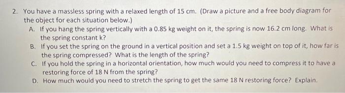Solved 2. You have a massless spring with a relaxed length | Chegg.com