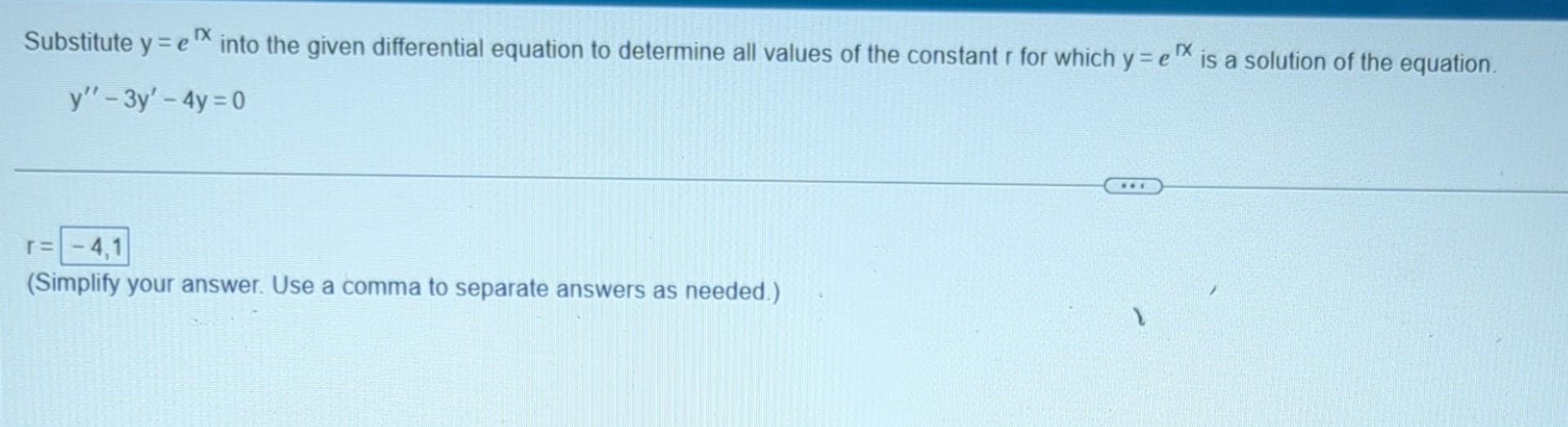 Solved Substitute y=erx into the given differential equation | Chegg.com