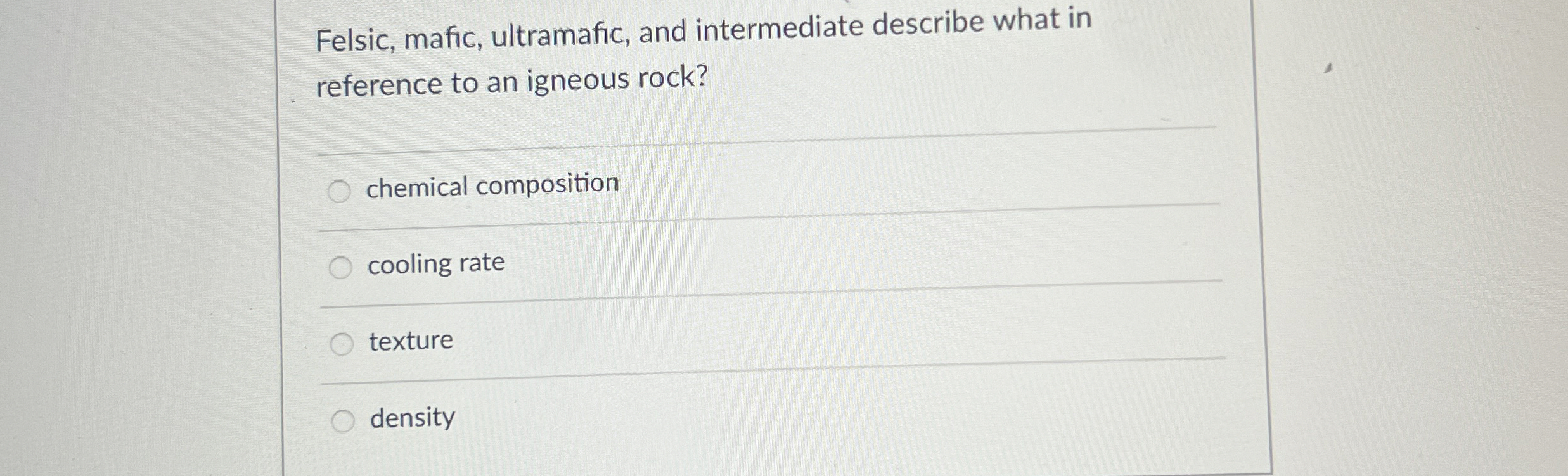 Solved Felsic, mafic, ultramafic, and intermediate describe | Chegg.com