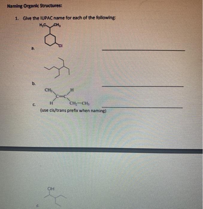 Solved Naming Organic Structures: 1. Give the IUPAC name for | Chegg.com