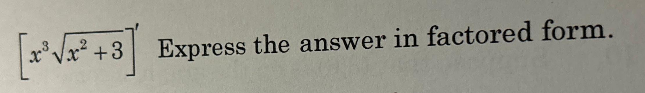 Solved Find derivative [x3x2+32]' ﻿Express the answer in | Chegg.com