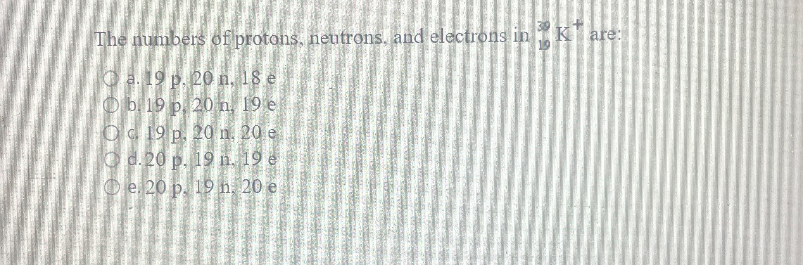 Solved The numbers of protons, neutrons, and electrons in | Chegg.com