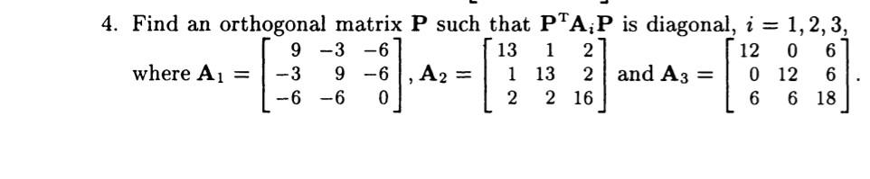 Solved Find an orthogonal matrix P such that PTAiP is | Chegg.com