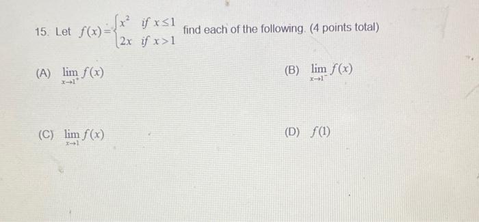 Solved 15. Let f(x)={x22x if x≤1 if x>1 find each of the | Chegg.com