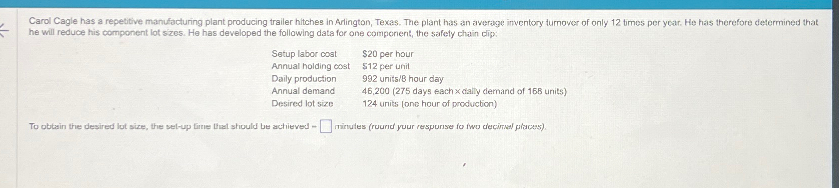 Solved Carol Cagle has a repetitive manufacturing plant | Chegg.com