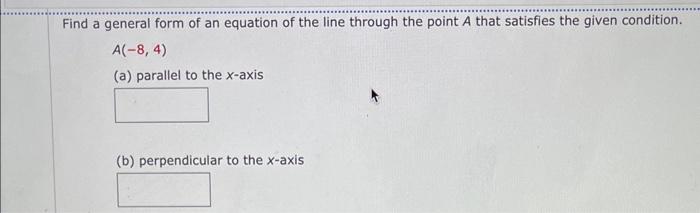 Solved Find a general form of an equation of the line | Chegg.com