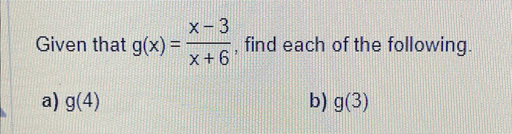 Solved Given that g(x)=x-3x+6, ﻿find each of the | Chegg.com