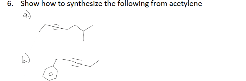 Solved Show how to synthesize the following from acetylene | Chegg.com