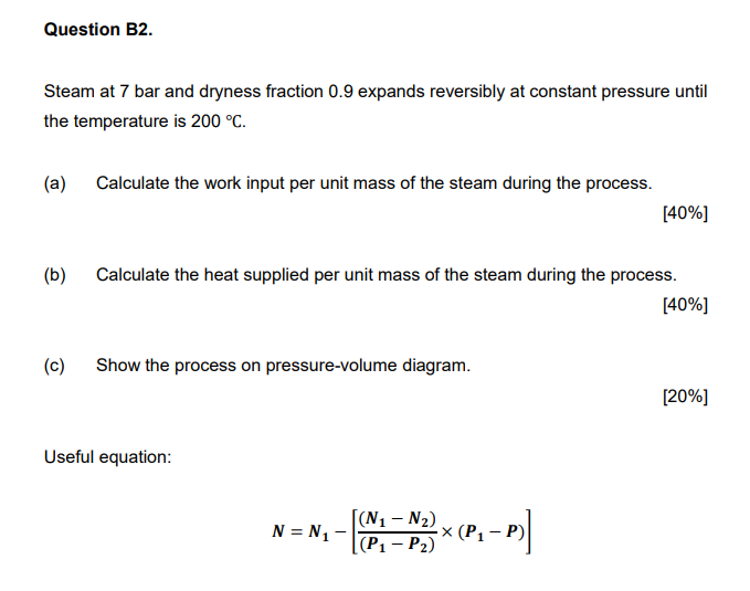 Solved Question B2.Steam at 7 ﻿bar and dryness fraction 0.9 | Chegg.com