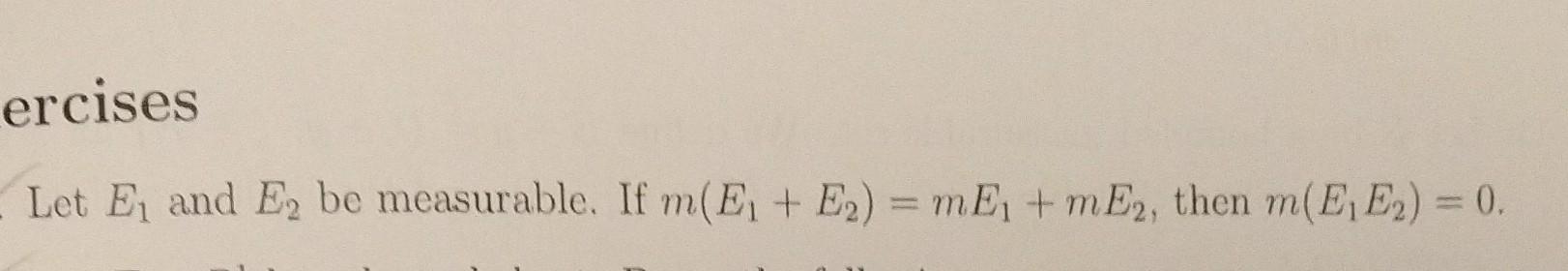 Solved ercises Let E1 and E2 be measurable. If | Chegg.com