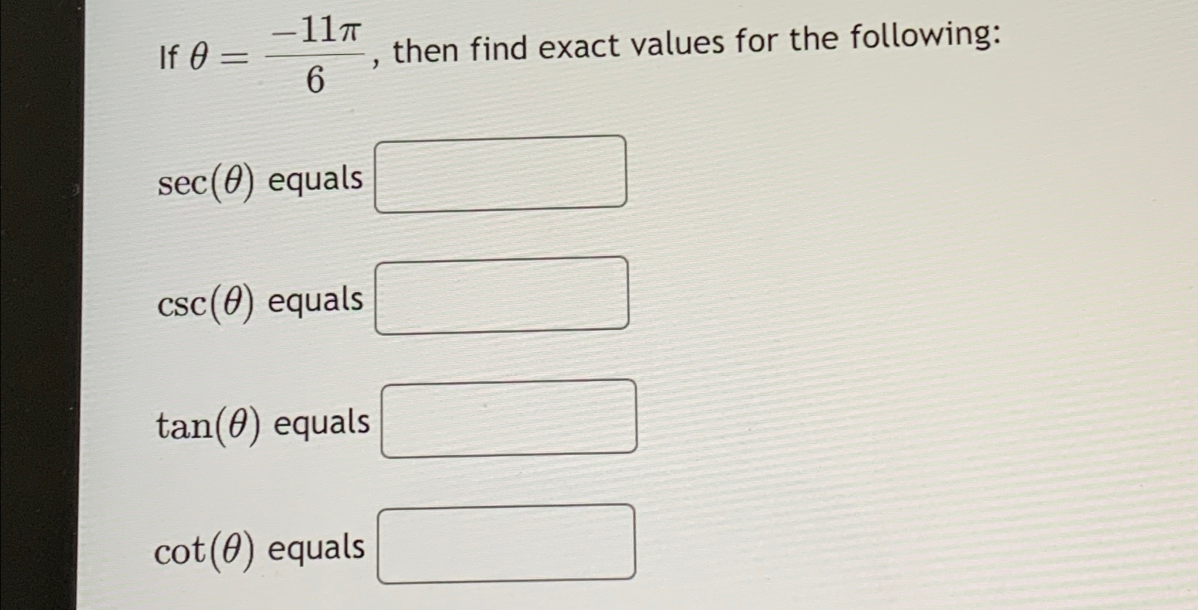 Solved If θ=-11π6, ﻿then find exact values for the | Chegg.com