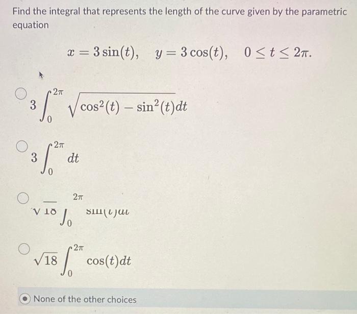 Solved Find the integral that represents the length of the | Chegg.com