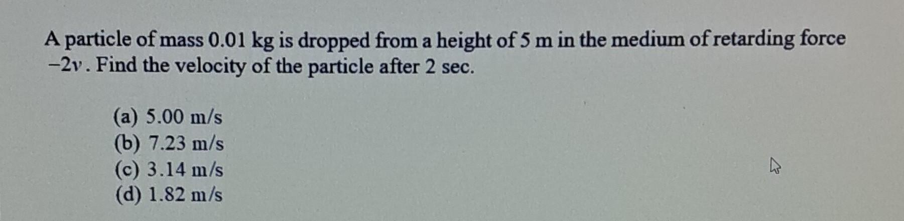 Solved A particle of mass 0.01 kg is dropped from a height | Chegg.com