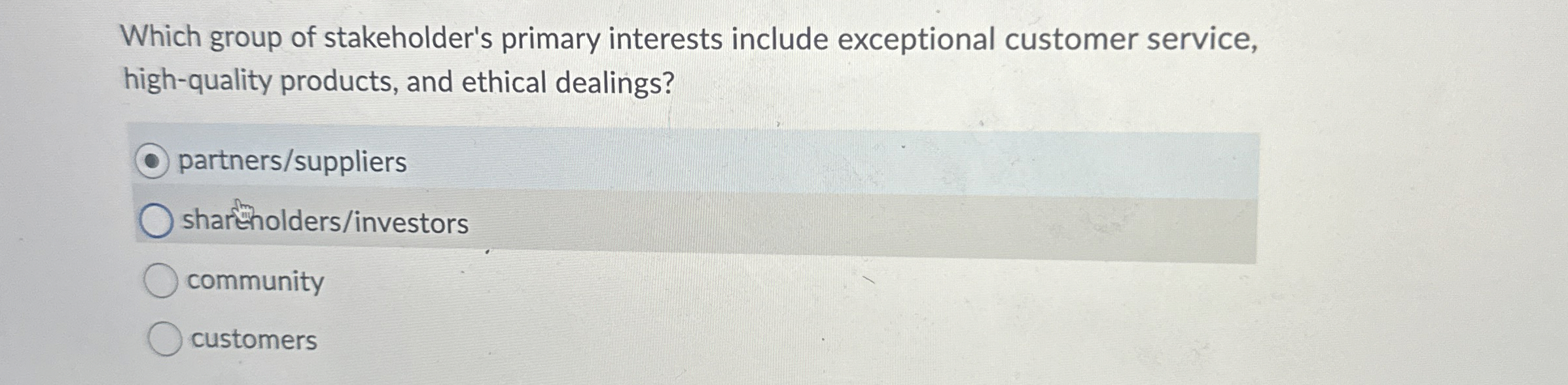 Solved Which group of stakeholder's primary interests | Chegg.com