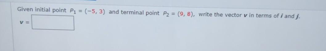 Solved Given initial point P1 = (-5,3) and terminal point P2 | Chegg.com