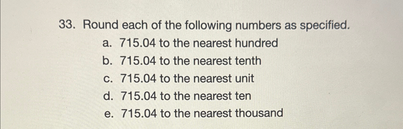 Solved Round each of the following numbers as | Chegg.com